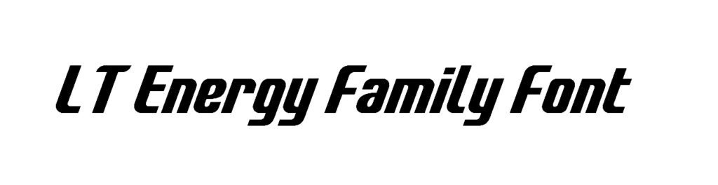 LT Energy Family Font | DafontStyle