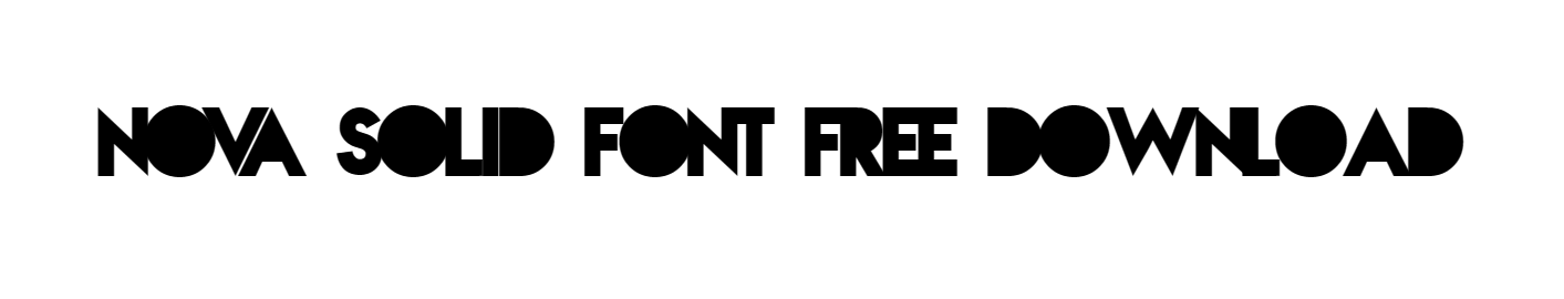 Nova solid font | DafontStyle