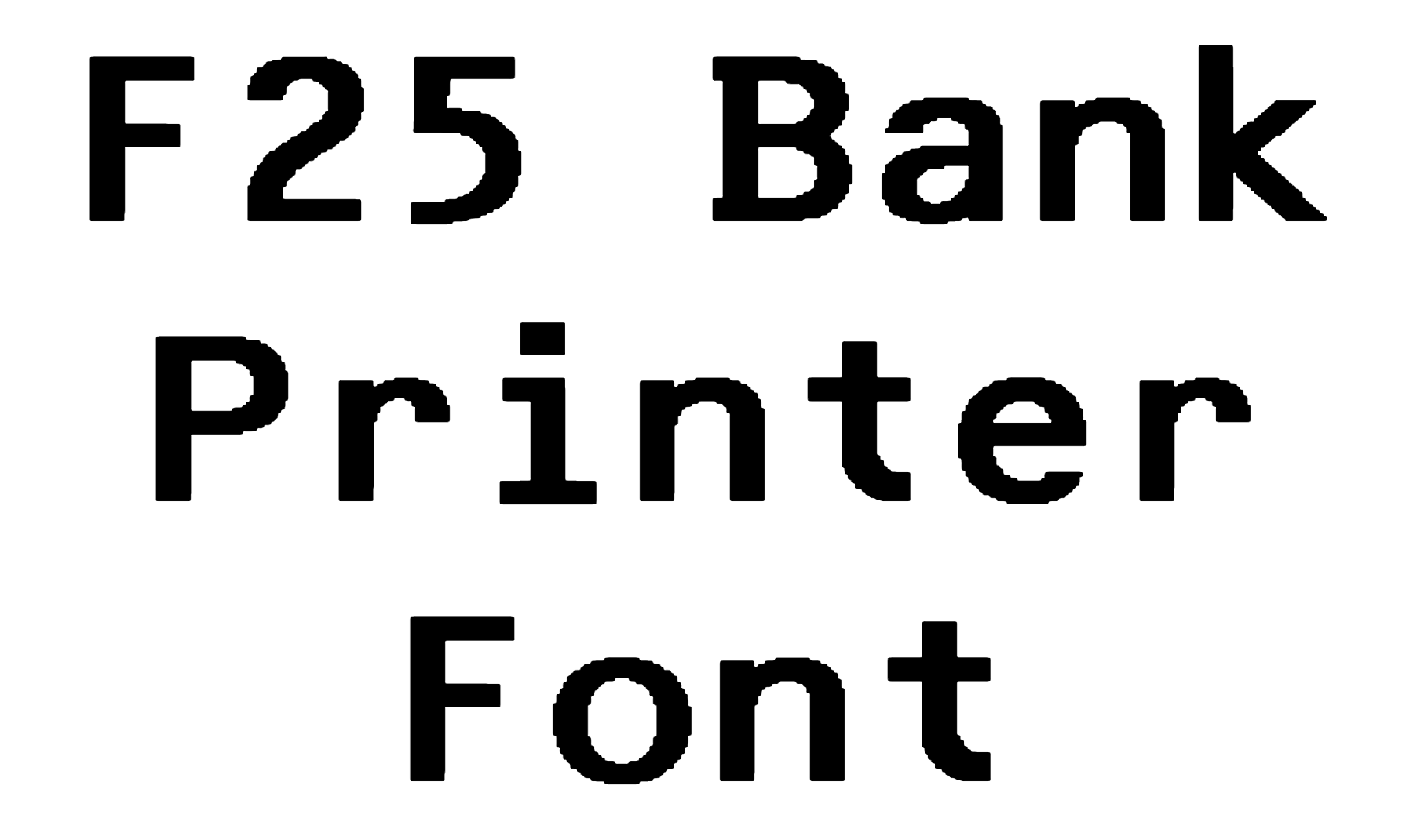 F25 Bank Printer Font | DafontStyle