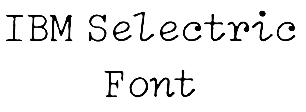IBM Selectric Font | DafontStyle
