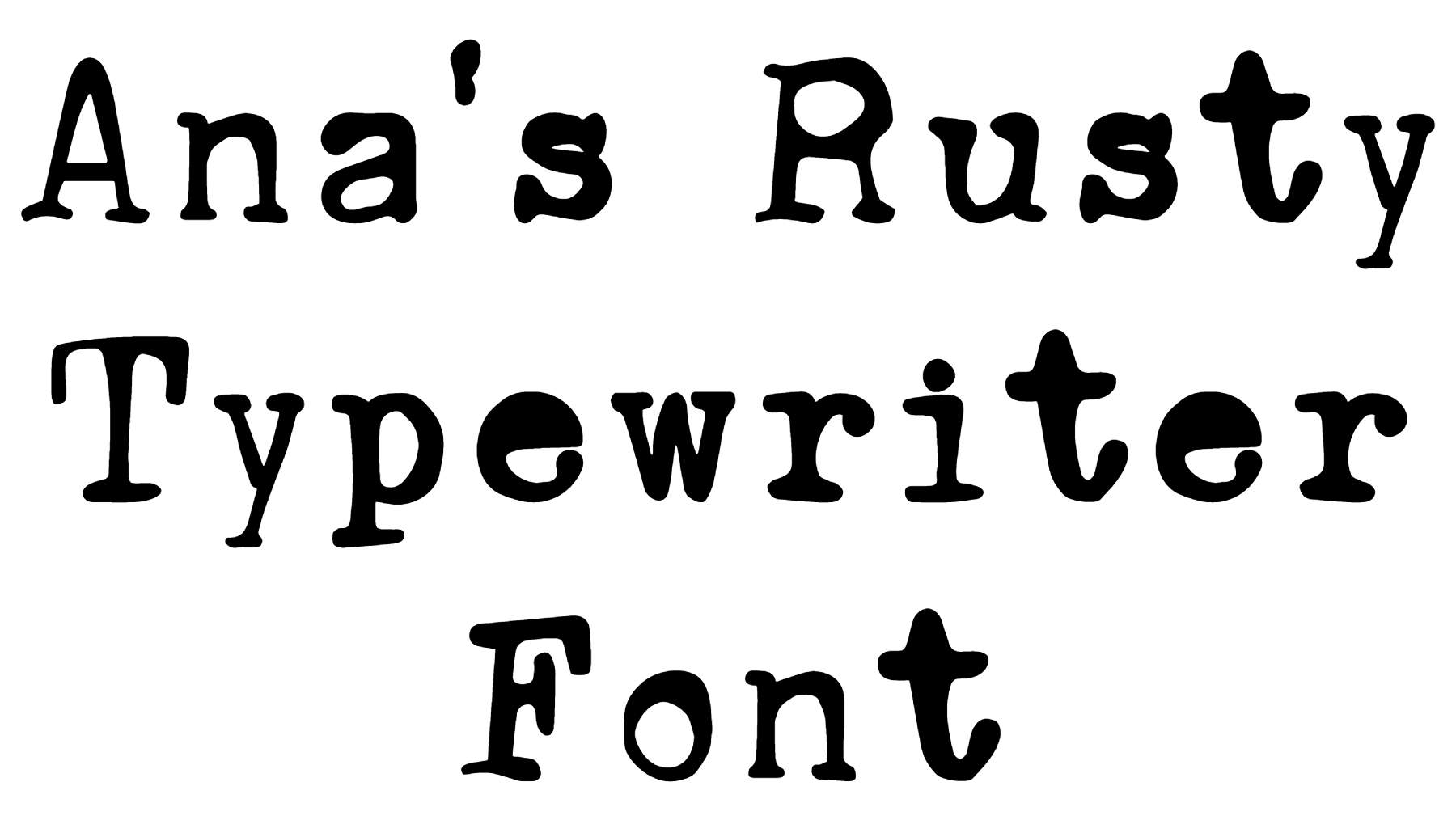 Ana's Rusty Typewriter Font | DafontStyle