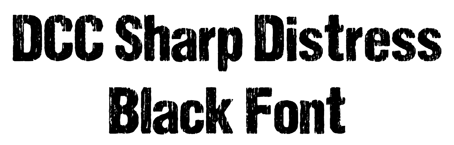 DCC Sharp Distress Black Font | DafontStyle